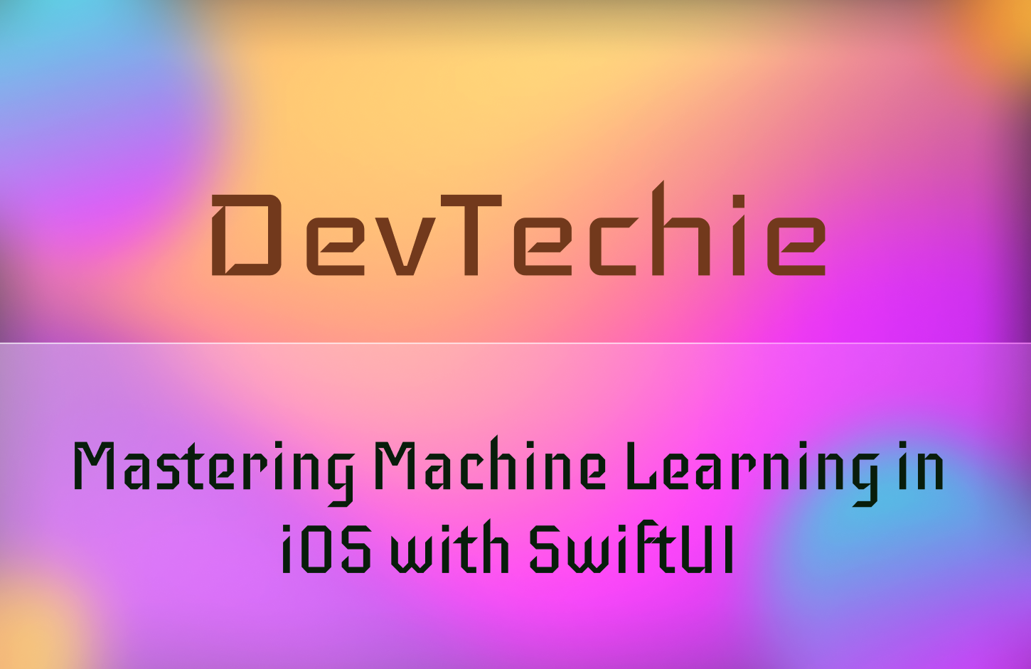 Mastering Machine Learning in iOS with SwiftUI: From Basics to Advanced Mastering Machine Learning in iOS with SwiftUI: From Basics to Advanced